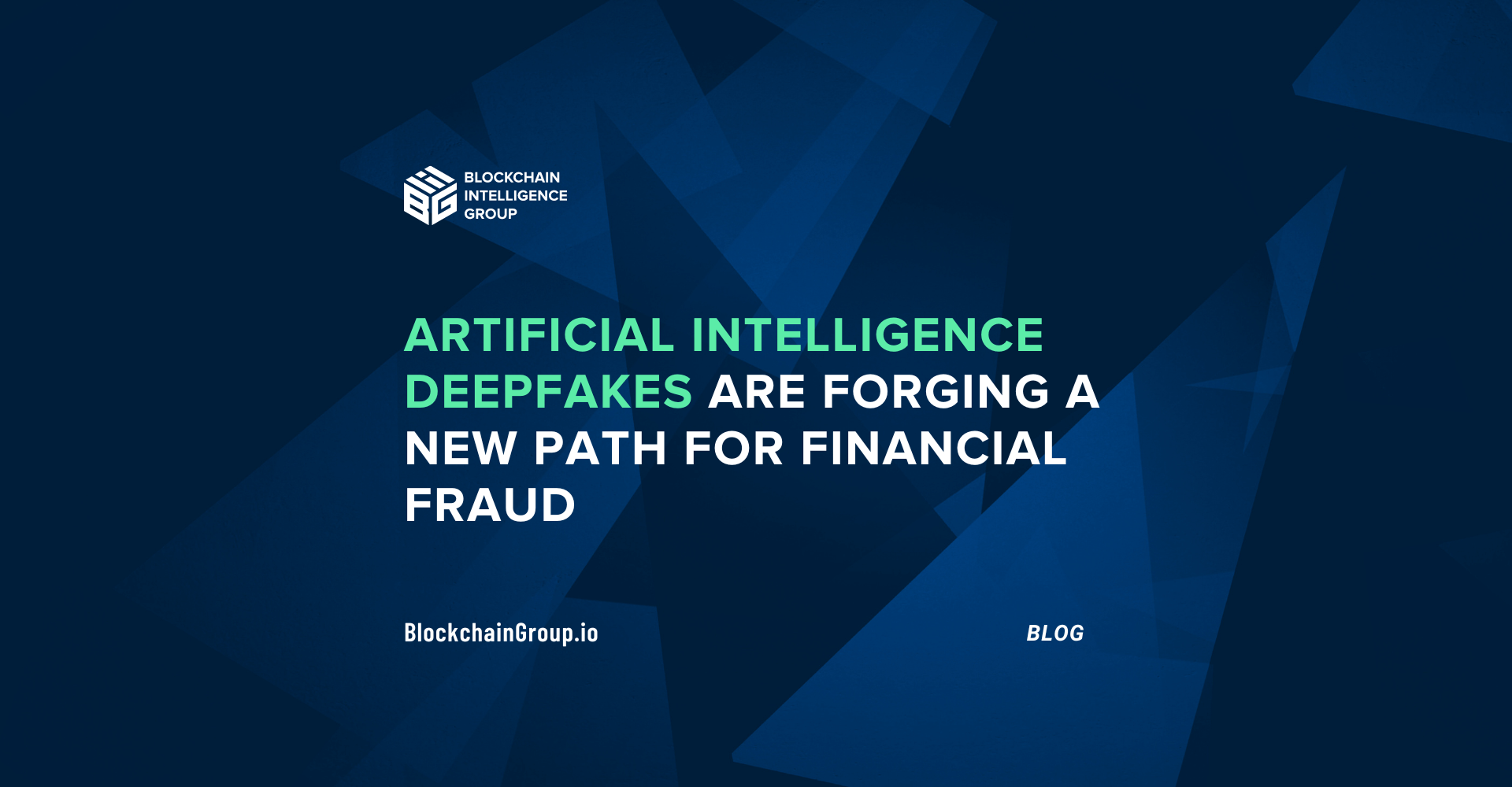 Artificial Intelligence Deepfakes Are Forging A New Path for Financial Fraud - Blockchain ...